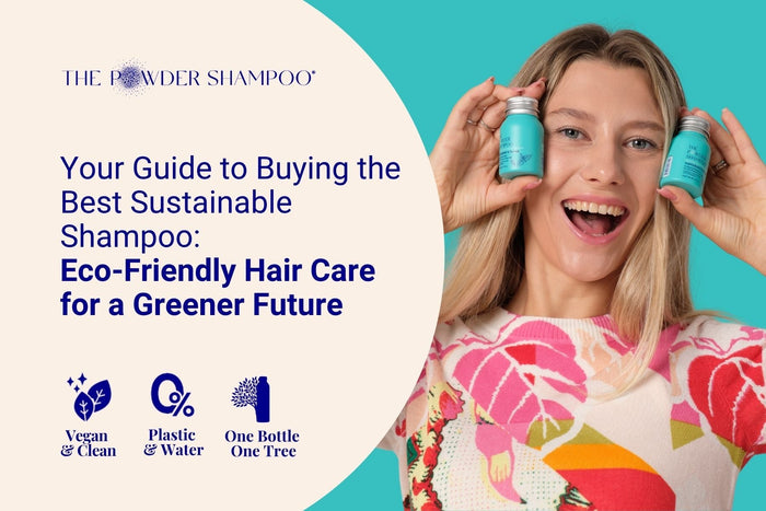 Your Guide to Buying the Best Sustainable Shampoo: Eco-Friendly Hair C ...
