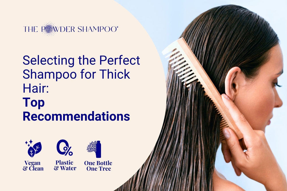 Selecting the Perfect Shampoo for Thick Hair: Top Recommendations – The ...