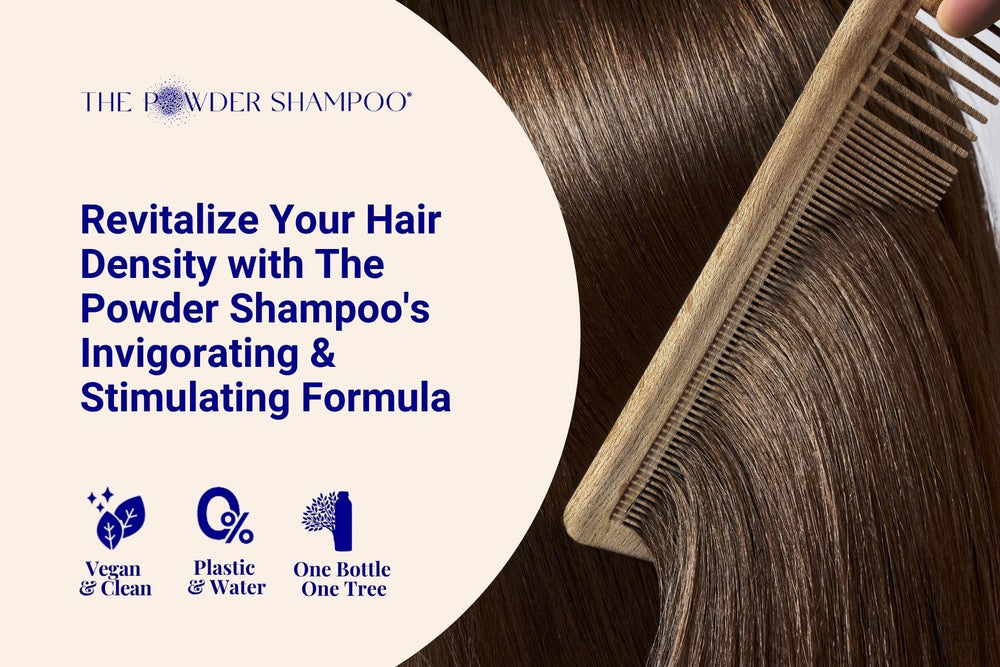 Revitalize Your Hair Density with The Powder Shampoo's Invigorating