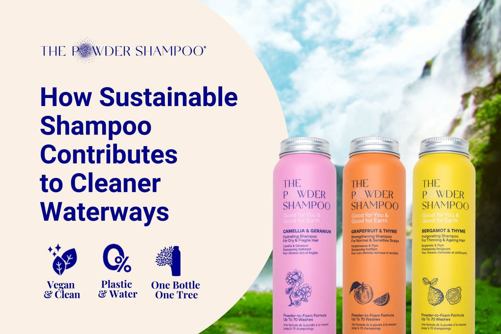 How Sustainable Shampoo Contributes to Cleaner Waterways – The Powder ...