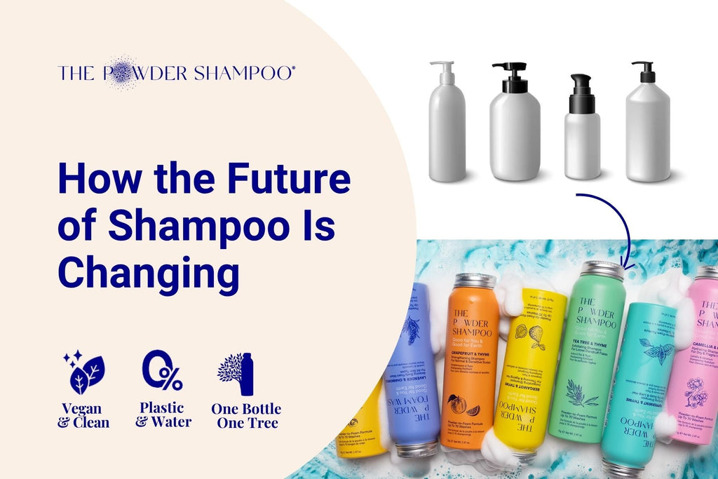 From Bottled to Powder Shampoo: How the Future of Shampoo Is Changing ...