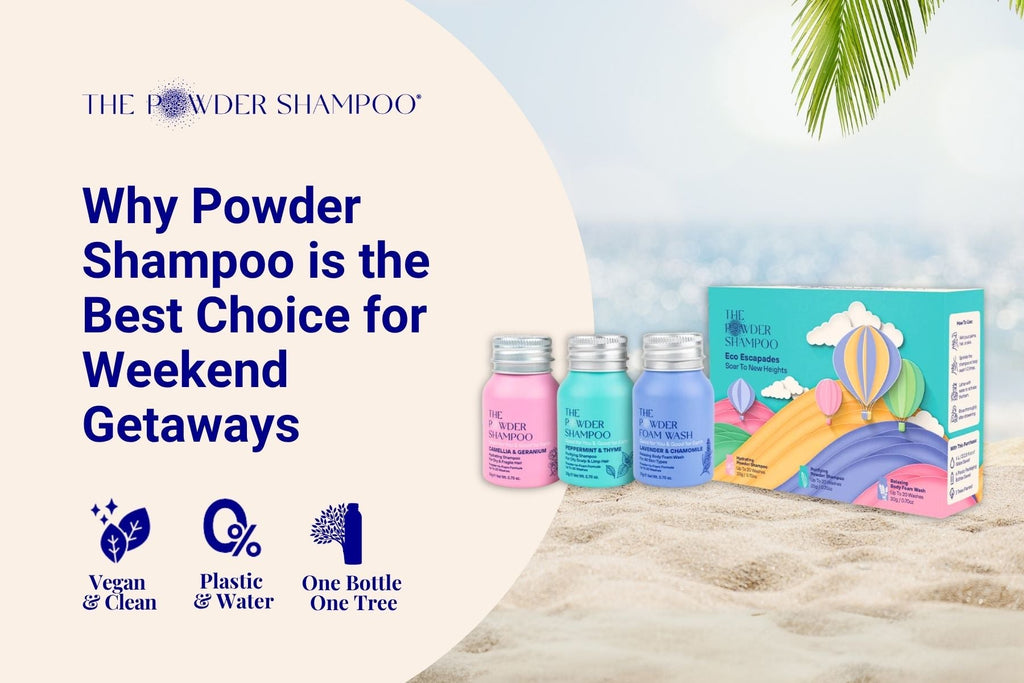 Why Powder Shampoo is the Best Choice for Weekend Getaways – The Powder ...