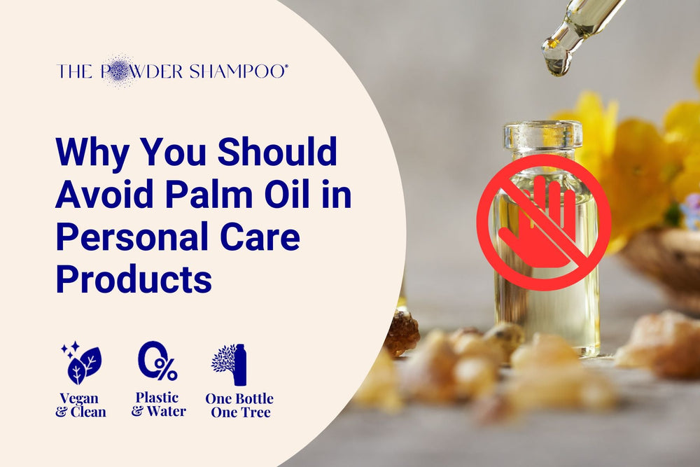 Why You Should Avoid Palm Oil in Personal Care Products – The Powder ...