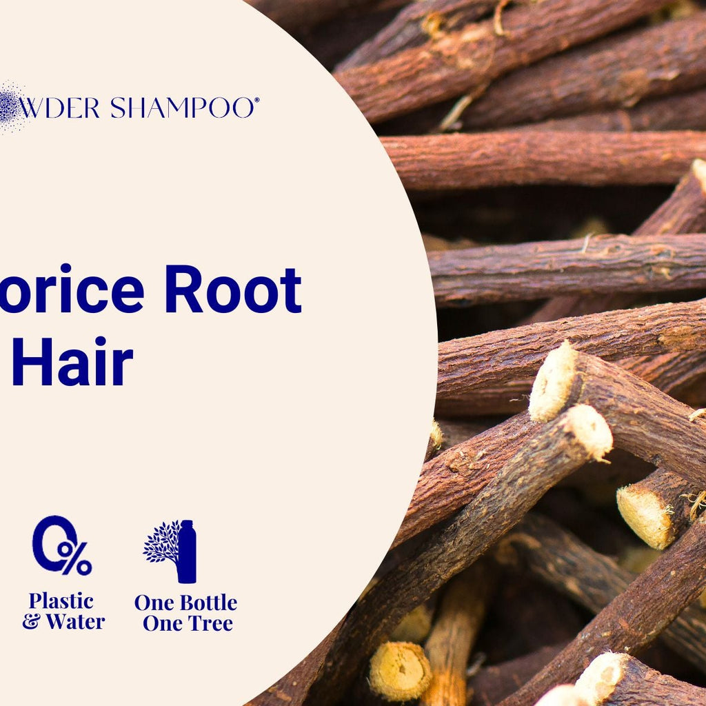 Licorice Root for Hair – The Powder Shampoo